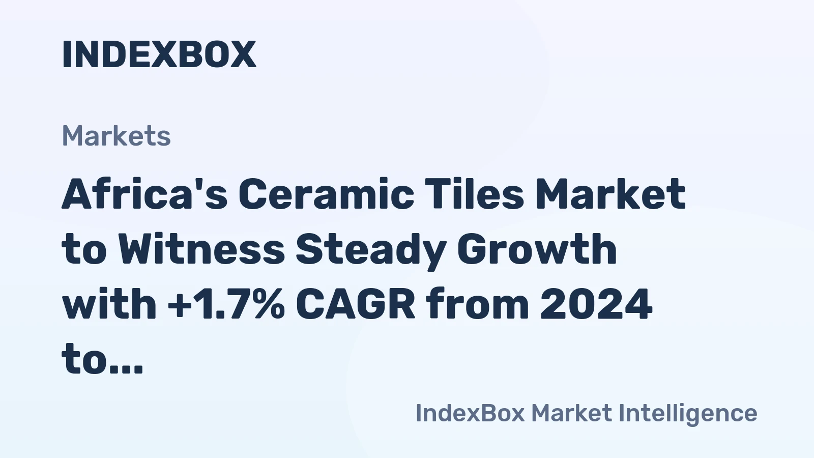 Africa's Ceramic Tiles Market to Witness Steady Growth with +1.7% CAGR from 2024 to 2035