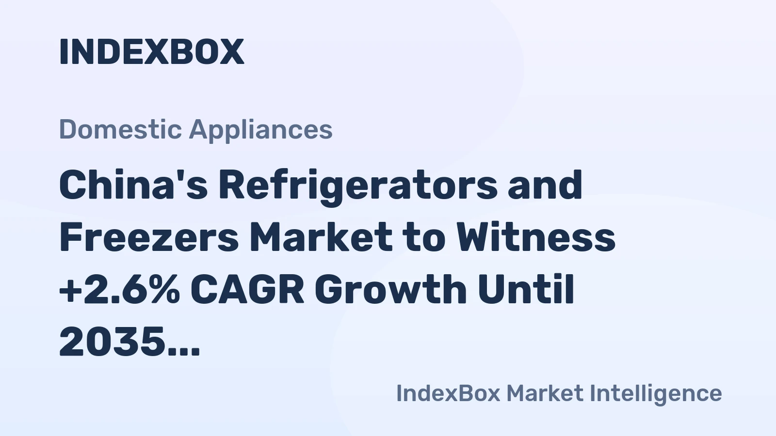 China's Refrigerators and Freezers Market to Witness +2.6% CAGR Growth Until 2035