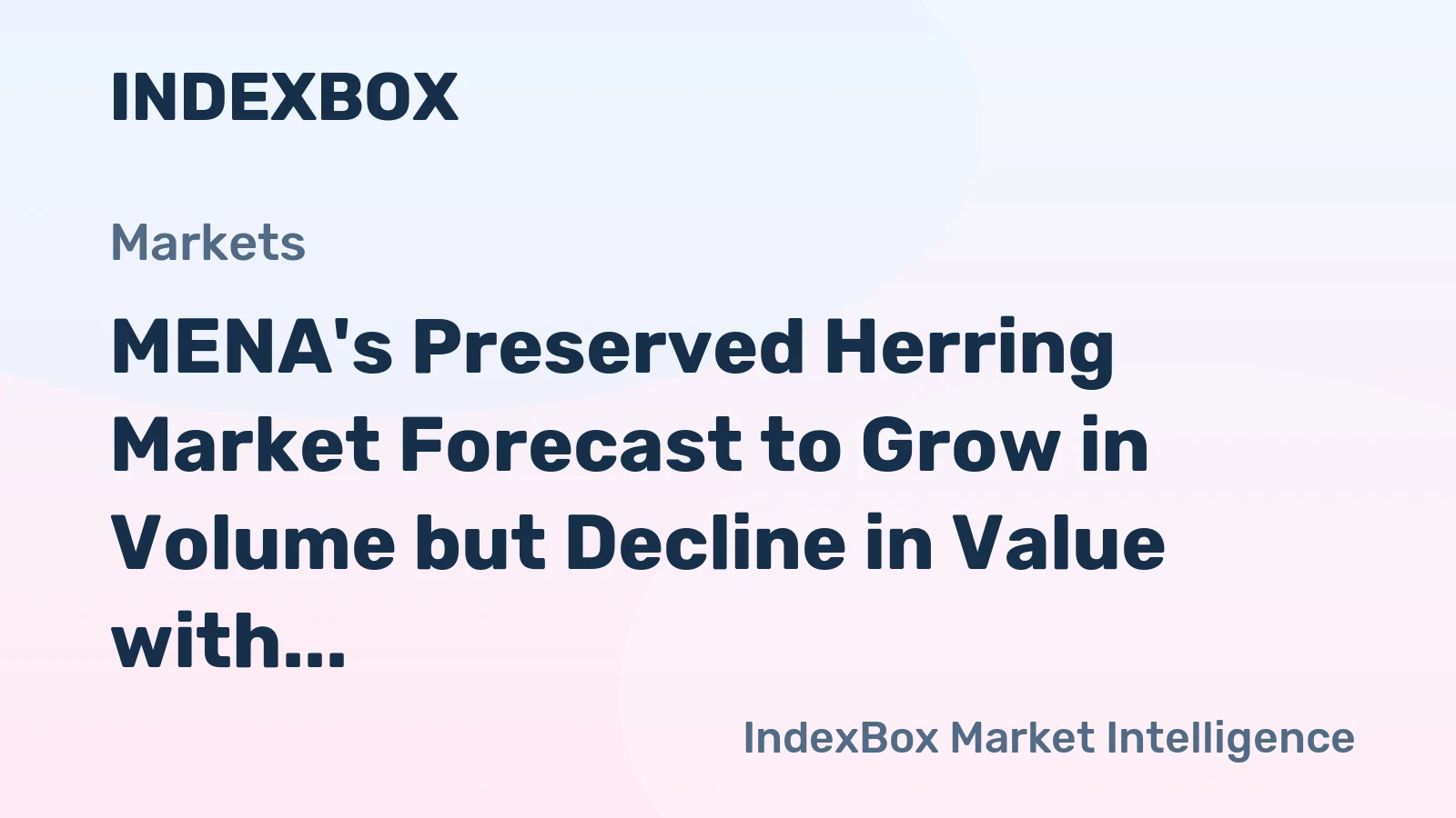MENA's Preserved Herring Market Forecast to Grow in Volume but Decline in Value with a -0.6% CAGR