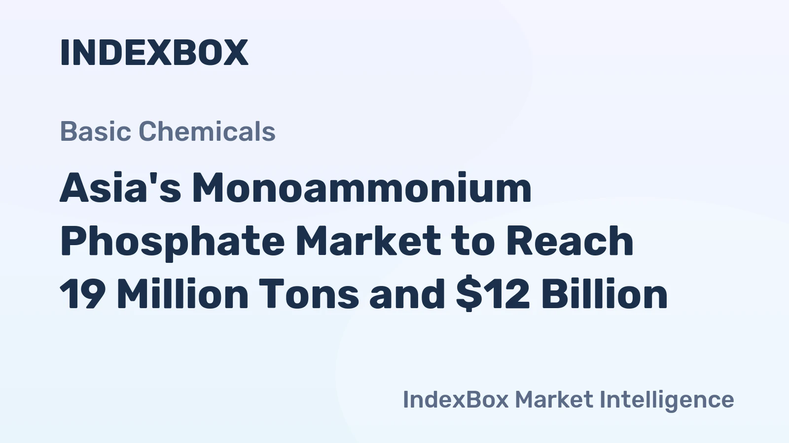Asia's Monoammonium Phosphate Market to Reach 19 Million Tons and $12 Billion
