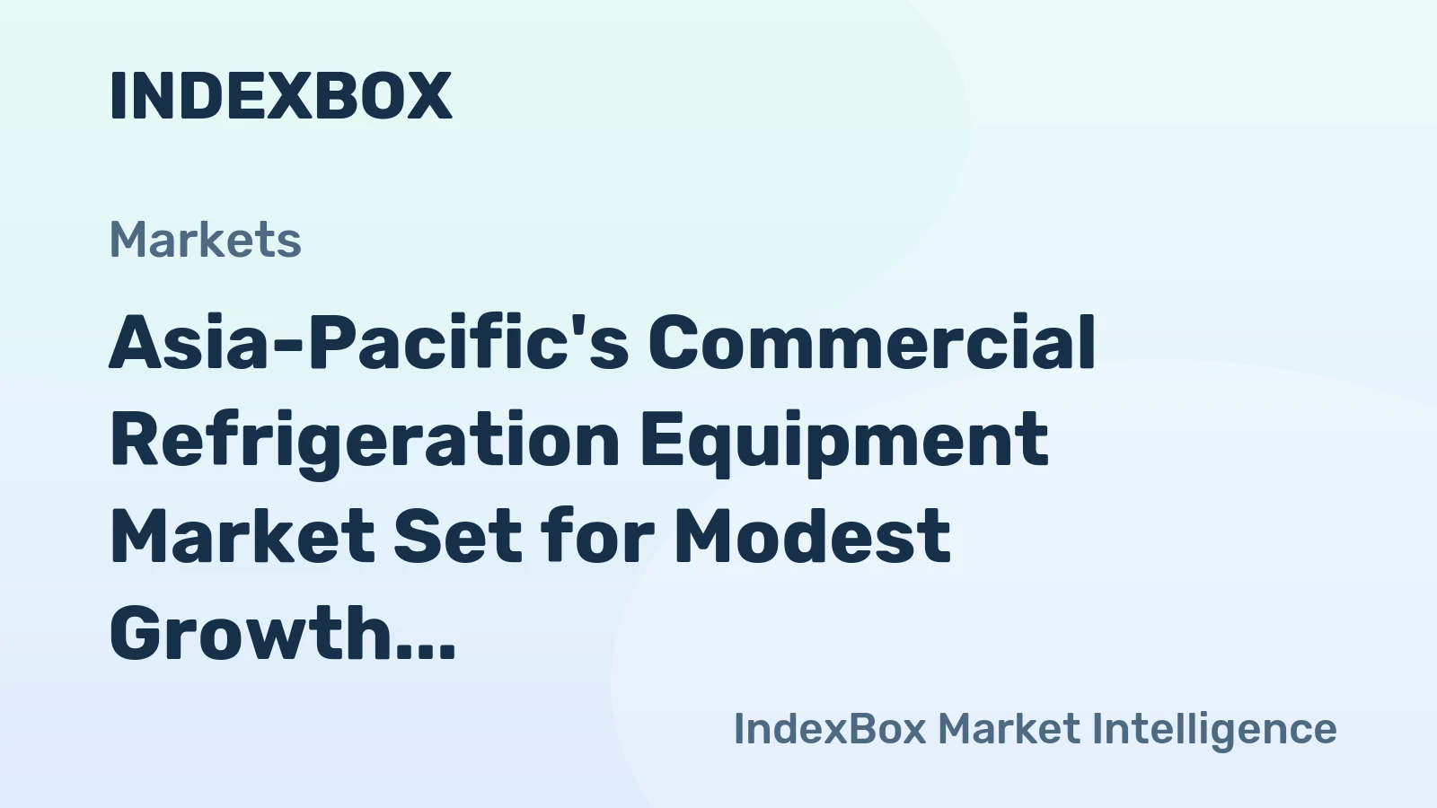 Asia-Pacific's Commercial Refrigeration Equipment Market Set for Modest Growth With a +1.4% CAGR in Value