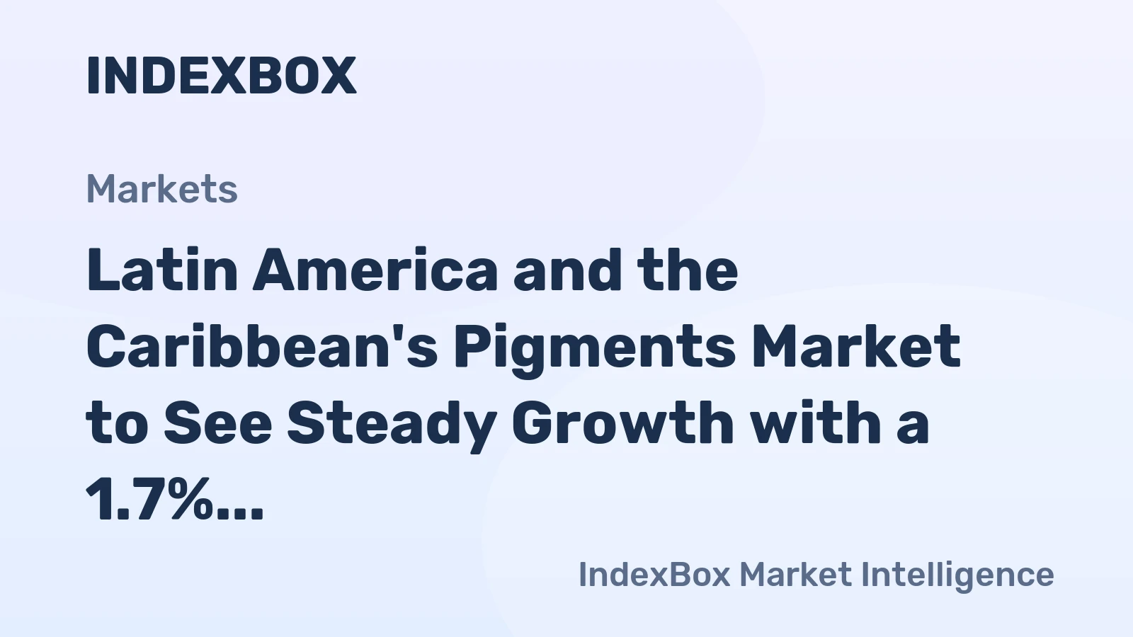 Latin America and the Caribbean's Pigments Market to See Steady Growth with a 1.7% CAGR in Value