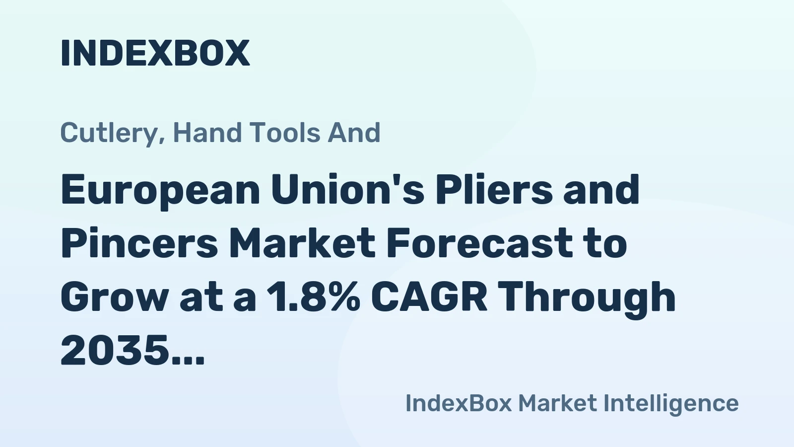 European Union's Pliers and Pincers Market Forecast to Grow at a 1.8% CAGR Through 2035