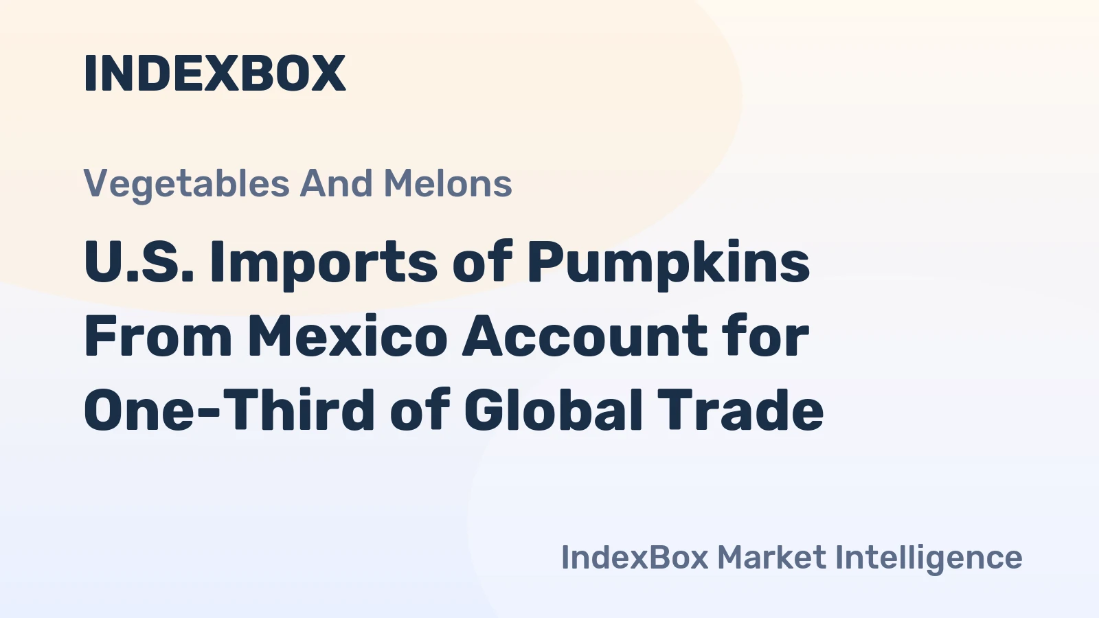 U.S. Imports of Pumpkins From Mexico Account for One-Third of Global Trade