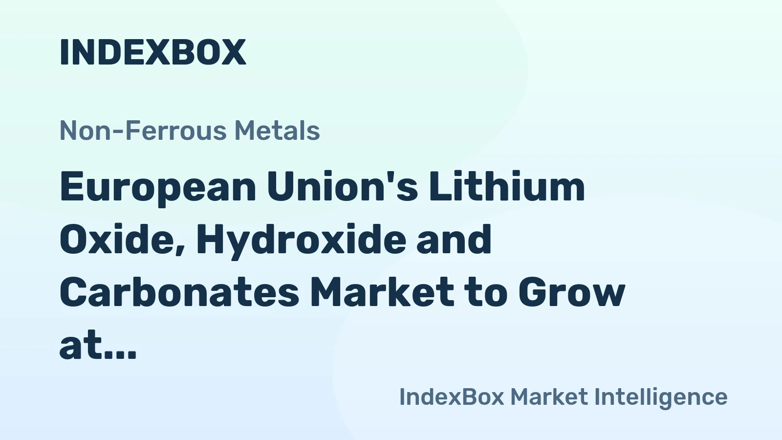 European Union's Lithium Oxide, Hydroxide and Carbonates Market to Grow at a CAGR of +1.2% Over Next Decade