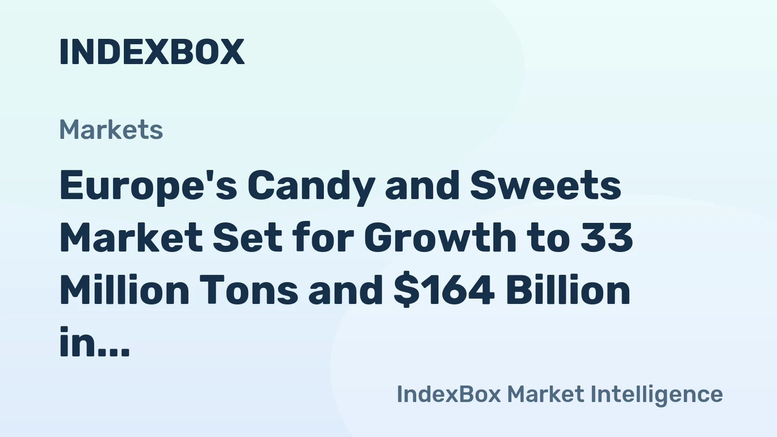 Europe's Candy and Sweets Market Set for Growth to 33 Million Tons and $164 Billion in Value