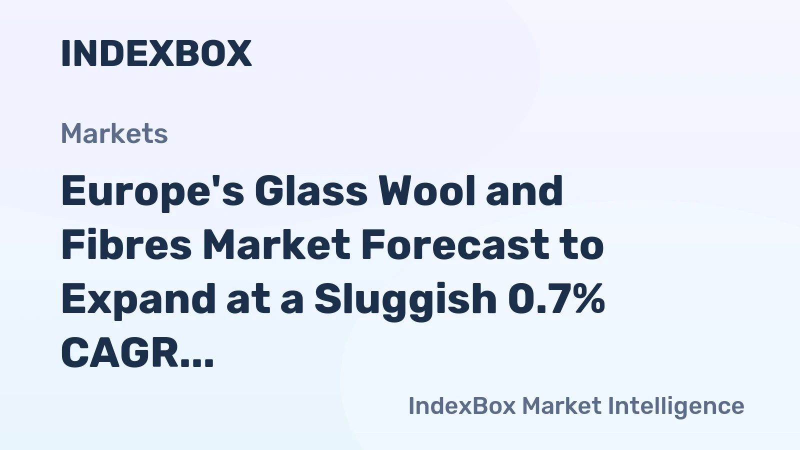Europe's Glass Wool and Fibres Market Forecast to Expand at a Sluggish 0.7% CAGR Through 2035