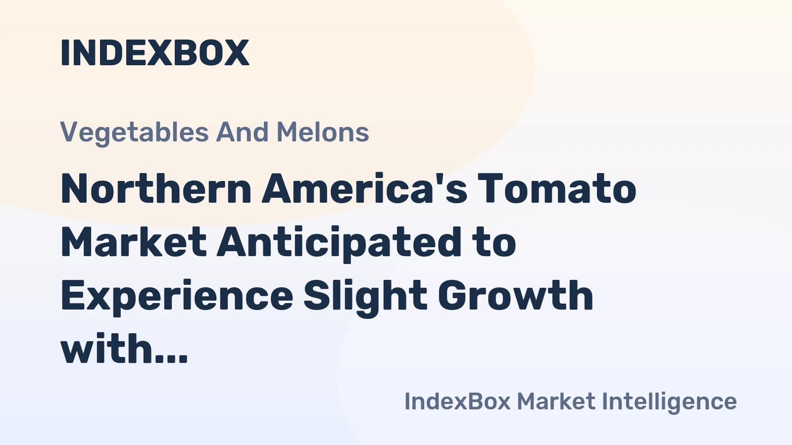Northern America's Tomato Market Anticipated to Experience Slight Growth with +0.3% CAGR Over Next Decade
