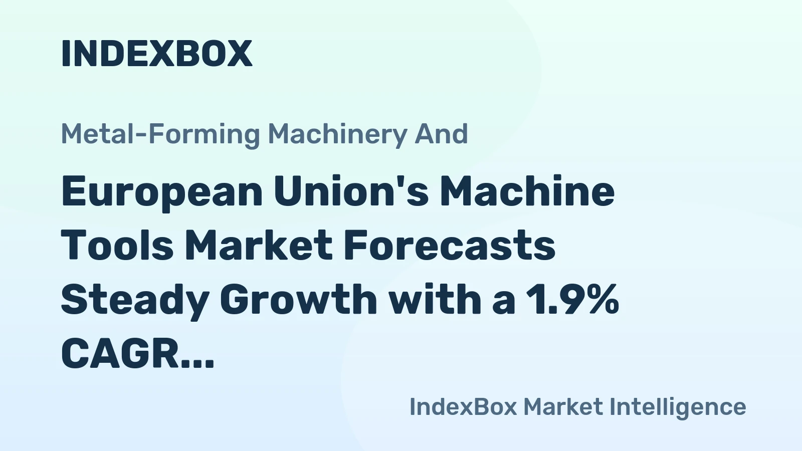 European Union's Machine Tools Market Forecasts Steady Growth with a 1.9% CAGR in Value