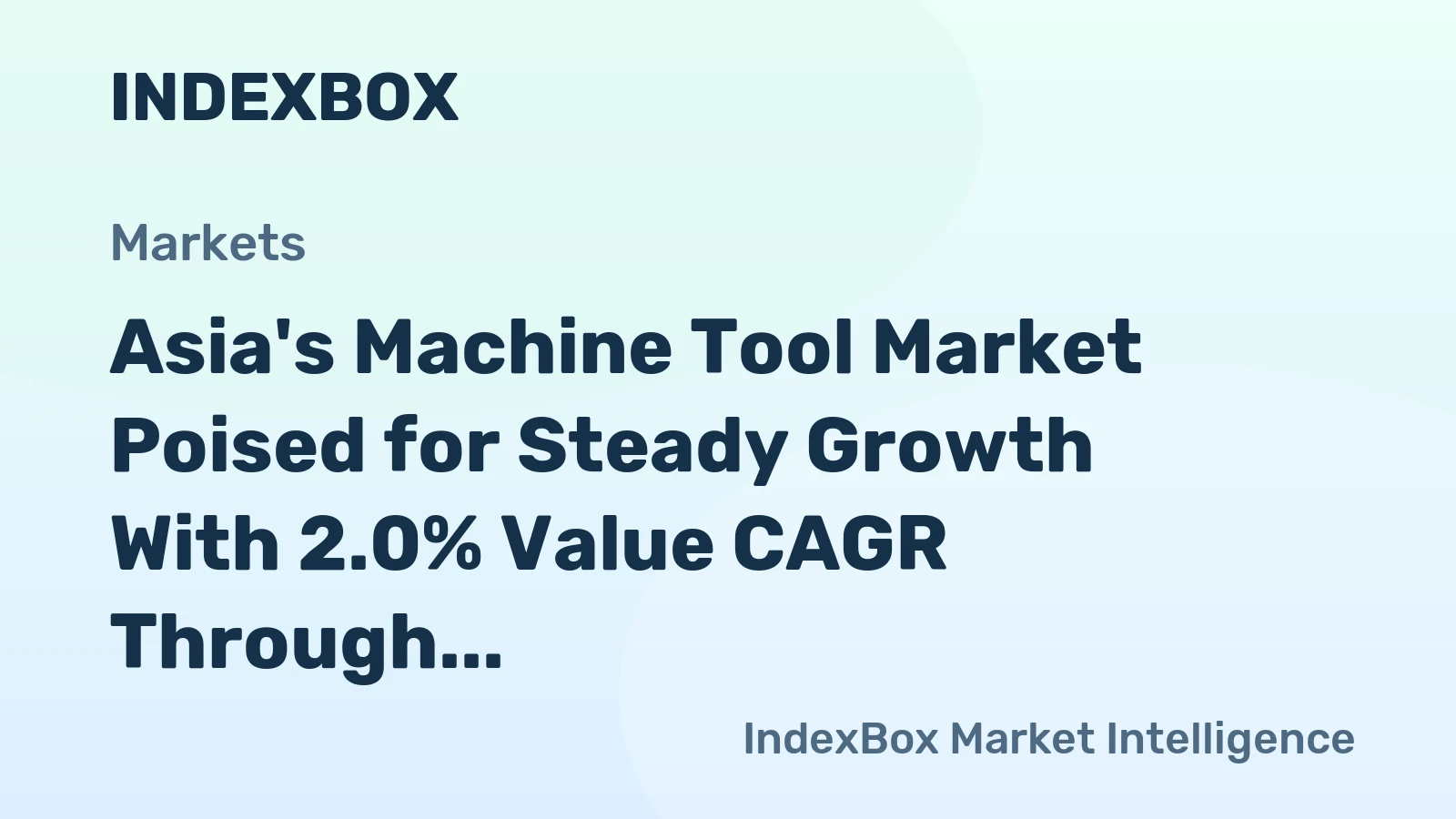 Asia's Machine Tool Market Poised for Steady Growth With 2.0% Value CAGR Through 2035