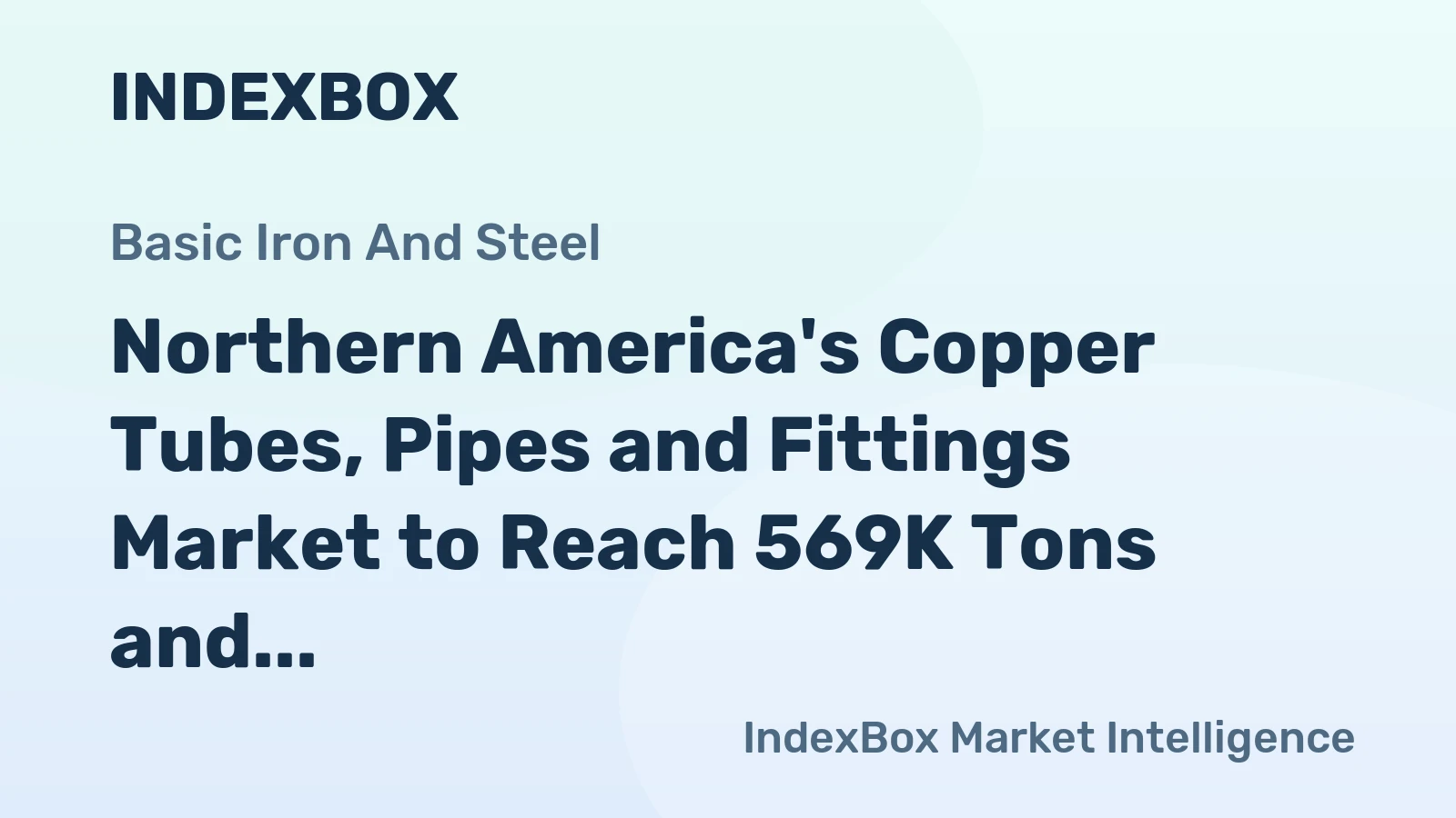 Northern America's Copper Tubes, Pipes and Fittings Market to Reach 569K Tons and $8.9B by 2035