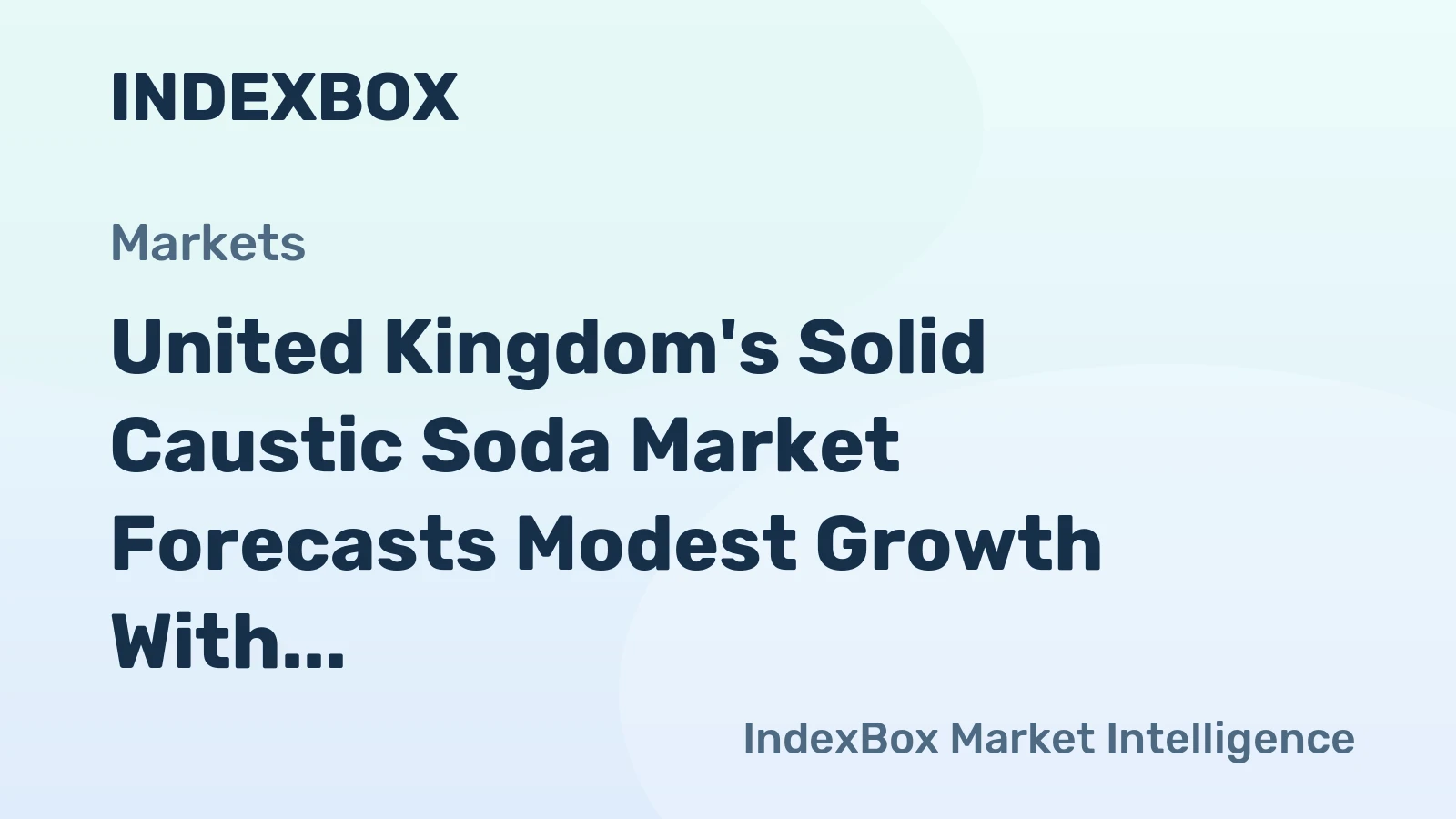 United Kingdom's Solid Caustic Soda Market Forecasts Modest Growth With a 10-Year +10% Value CAGR