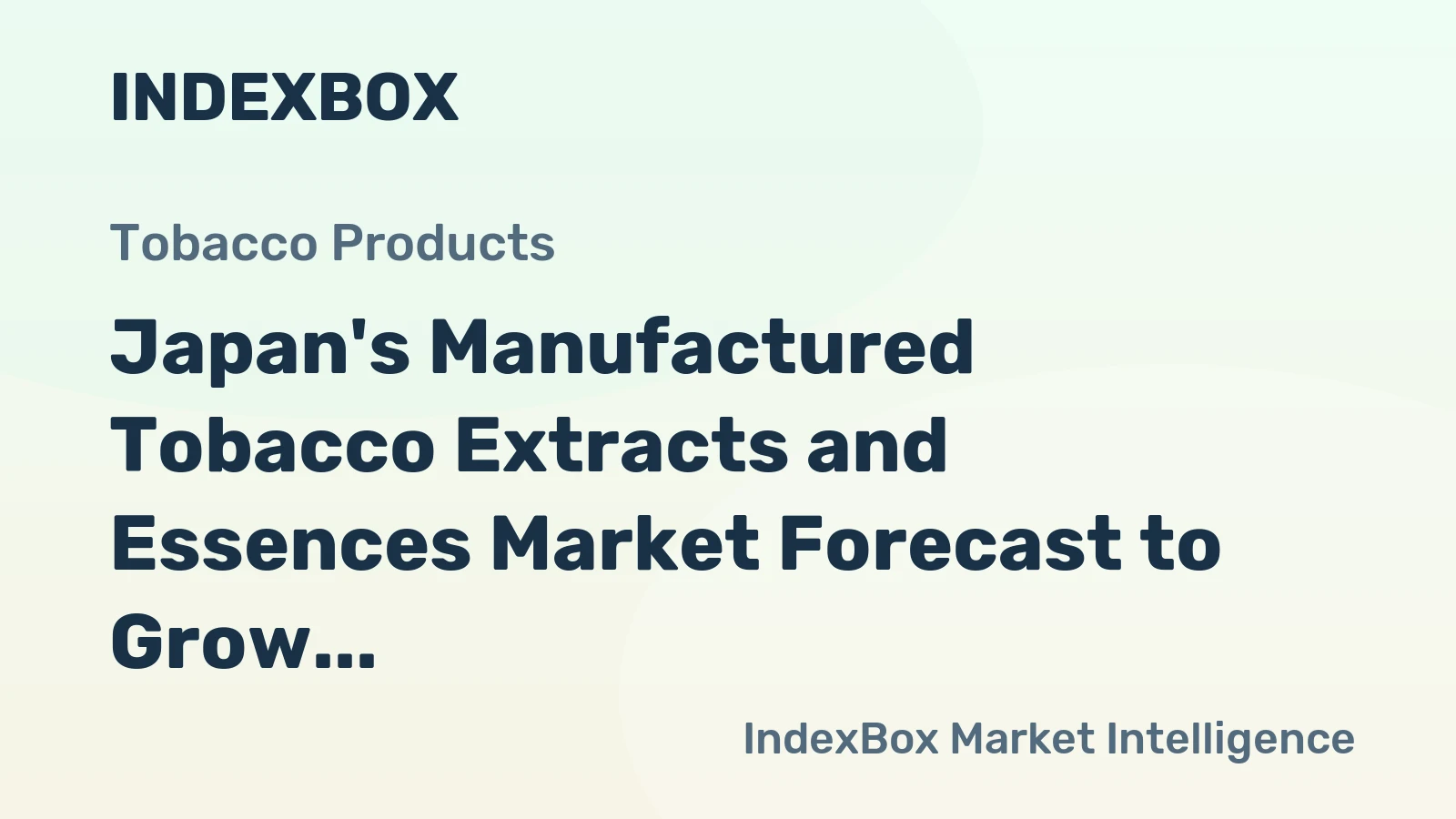 Japan's Manufactured Tobacco Extracts and Essences Market Forecast to Grow at 1.8% CAGR