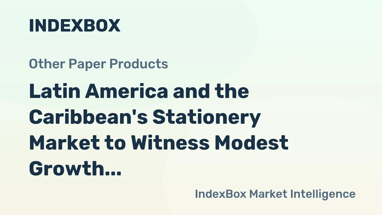 Latin America and the Caribbean's Stationery Market to Witness Modest Growth with +1.6% CAGR
