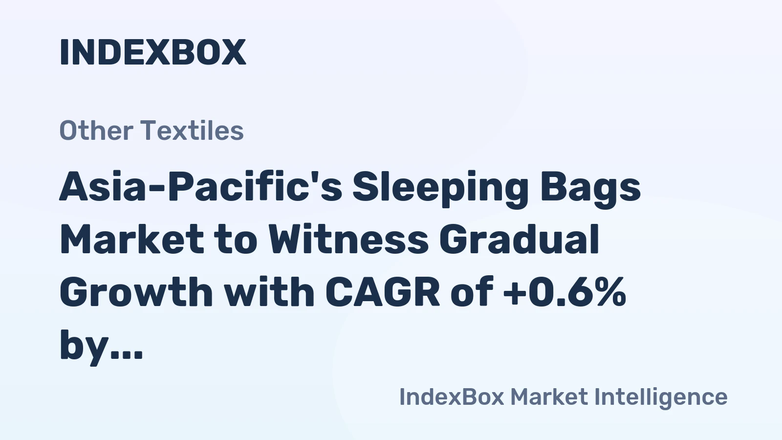 Asia-Pacific's Sleeping Bags Market to Witness Gradual Growth with CAGR of +0.6% by 2035