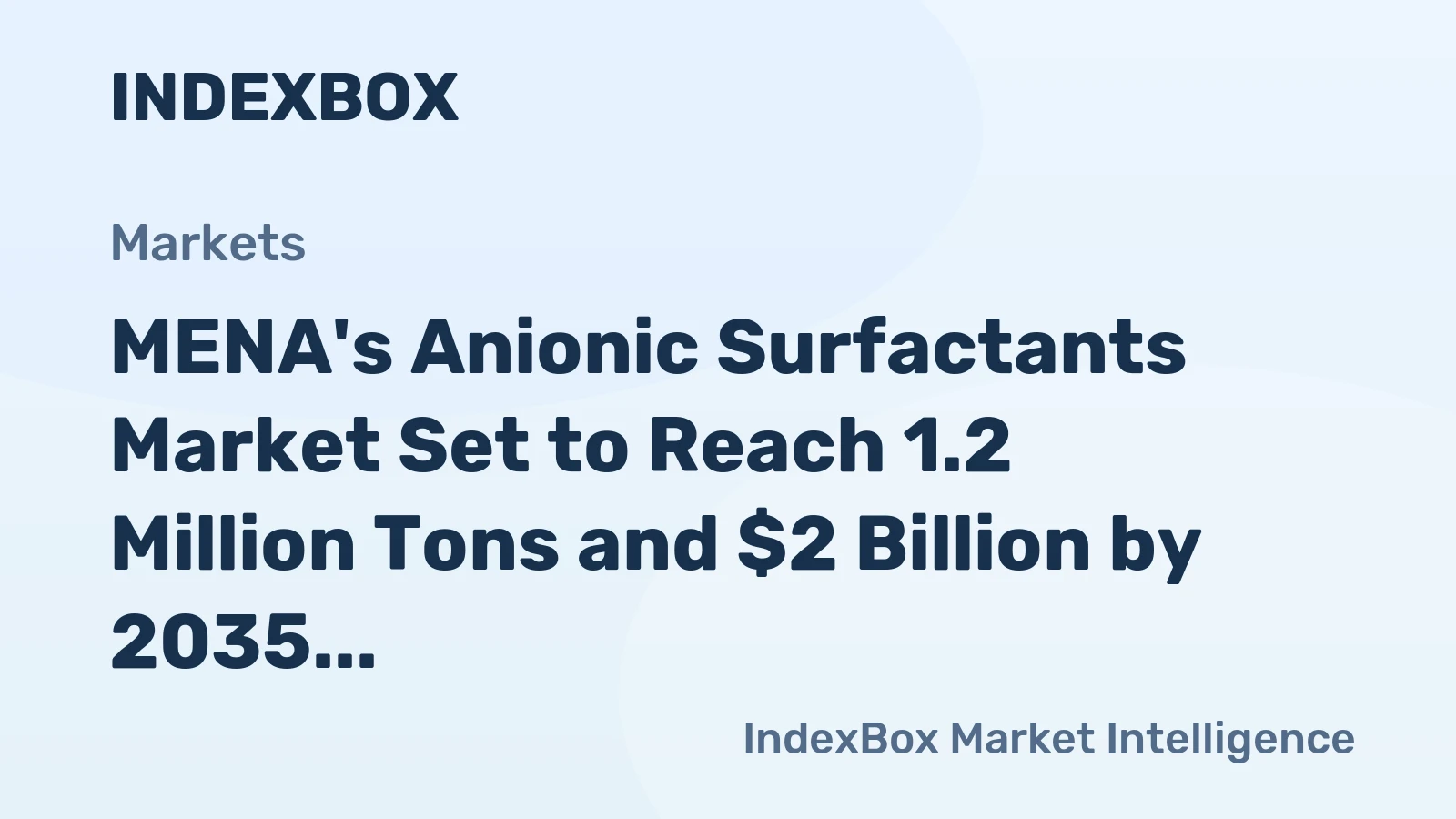 MENA's Anionic Surfactants Market Set to Reach 1.2 Million Tons and $2 Billion by 2035