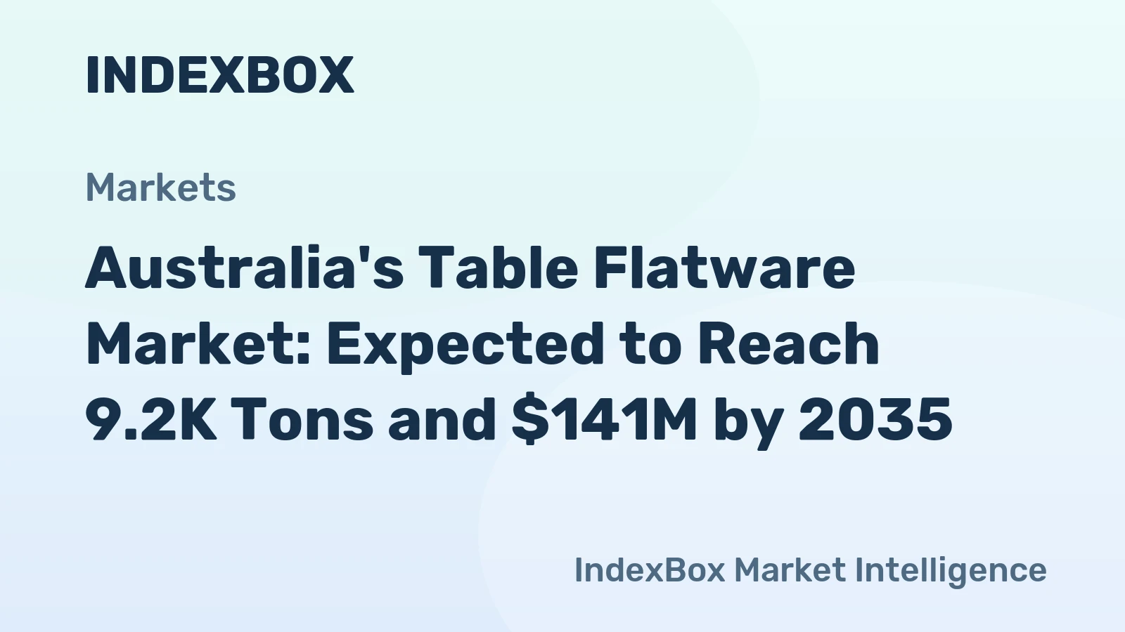 Australia's Table Flatware Market: Expected to Reach 9.2K Tons and $141M by 2035