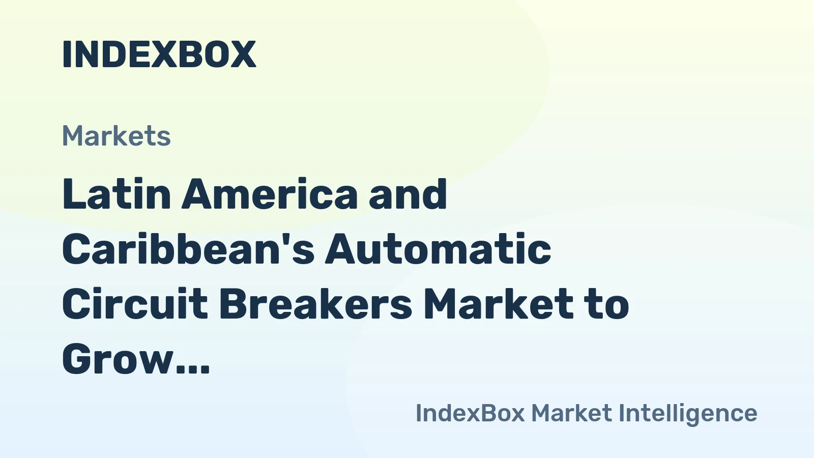 Latin America and Caribbean's Automatic Circuit Breakers Market to Grow at +3.8% CAGR, Reaching $6.5B by 2035