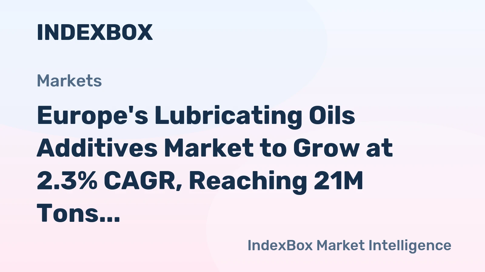 Europe's Lubricating Oils Additives Market to Grow at 2.3% CAGR, Reaching 21M Tons by 2035