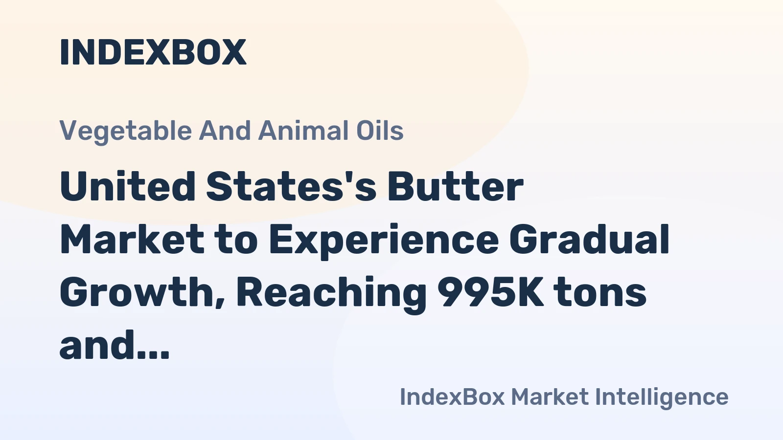 United States's Butter Market to Experience Gradual Growth, Reaching 995K tons and $4.4B by 2035