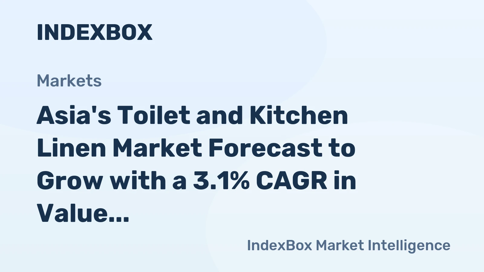 Asia's Toilet and Kitchen Linen Market Forecast to Grow with a 3.1% CAGR in Value