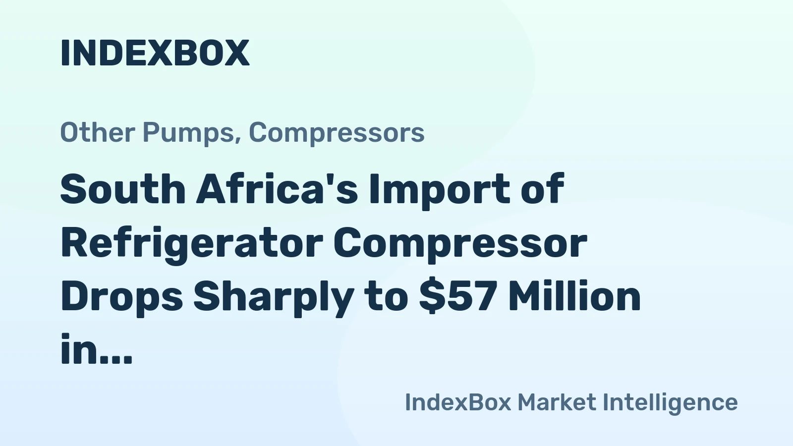 South Africa's Import of Refrigerator Compressor Drops Sharply to $57 Million in 2023