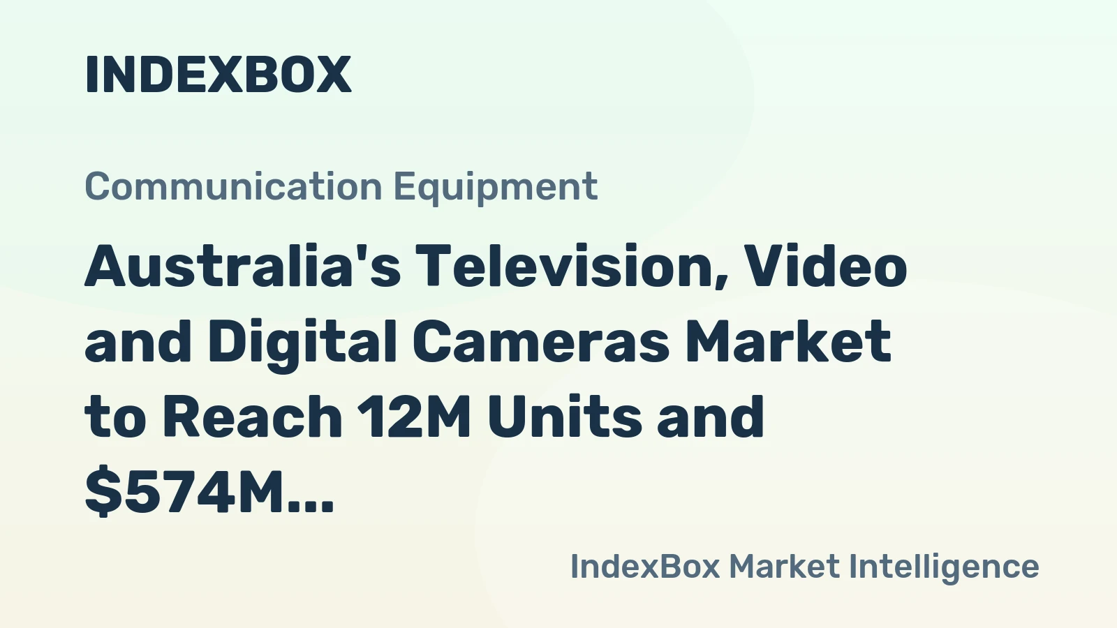 Australia's Television, Video and Digital Cameras Market to Reach 12M Units and $574M by 2035