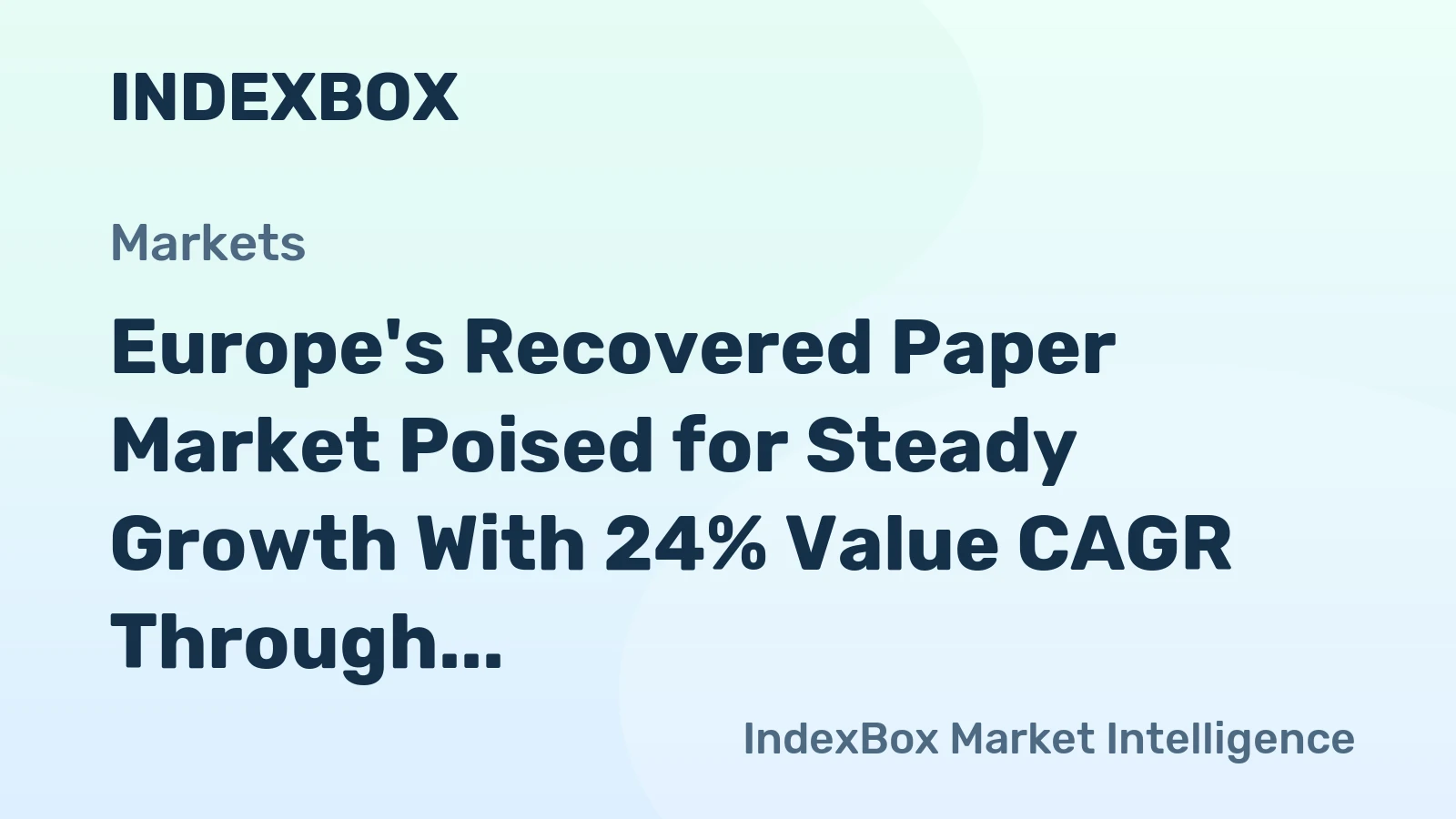 Europe's Recovered Paper Market Poised for Steady Growth With 24% Value CAGR Through 2035