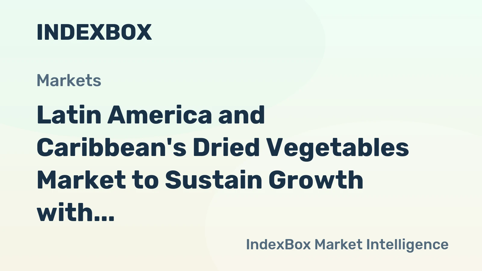 Latin America and Caribbean's Dried Vegetables Market to Sustain Growth with +1.8% CAGR over the Next Decade
