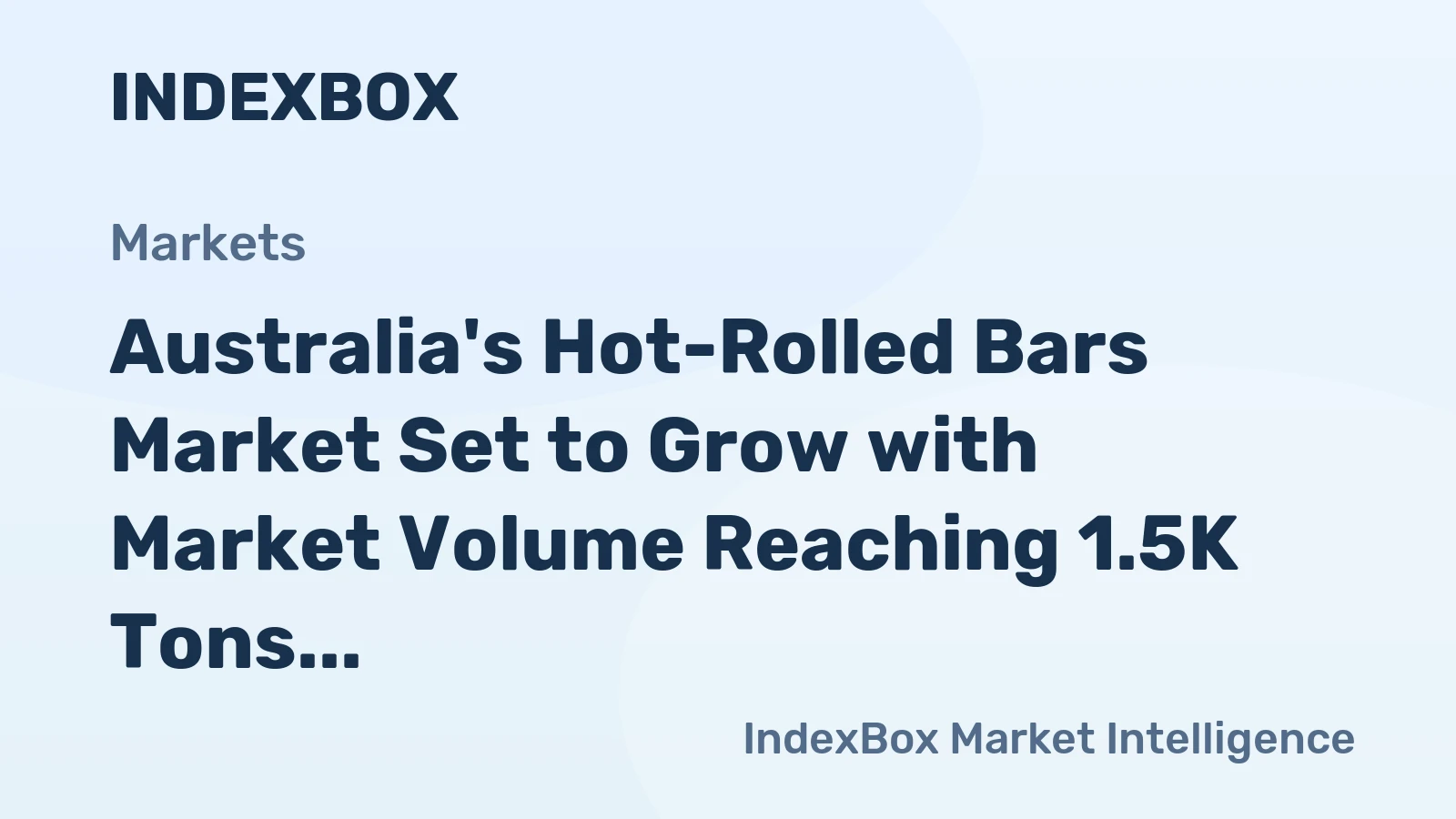 Australia's Hot-Rolled Bars Market Set to Grow with Market Volume Reaching 1.5K Tons and Market Value Hitting $2.2M by 2035