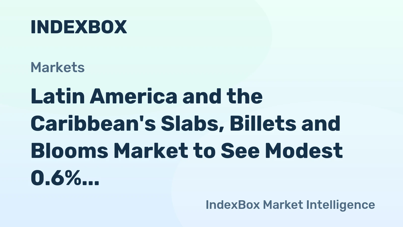 Latin America and the Caribbean's Slabs, Billets and Blooms Market to See Modest 0.6% CAGR Growth Through 2035
