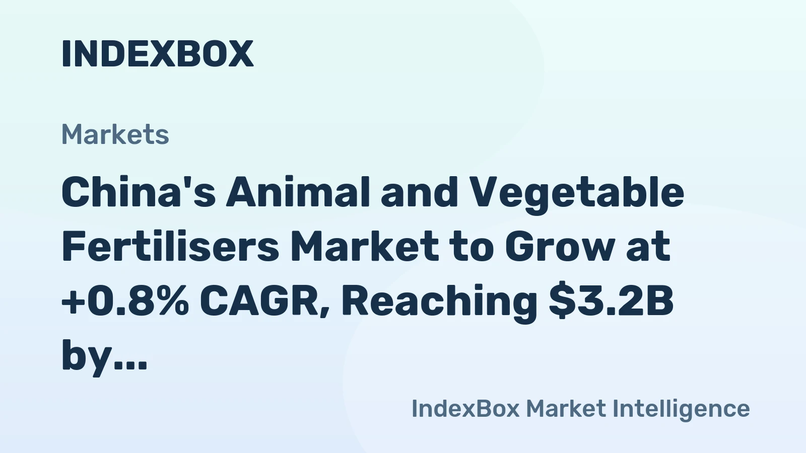 China's Animal and Vegetable Fertilisers Market to Grow at +0.8% CAGR, Reaching $3.2B by 2035