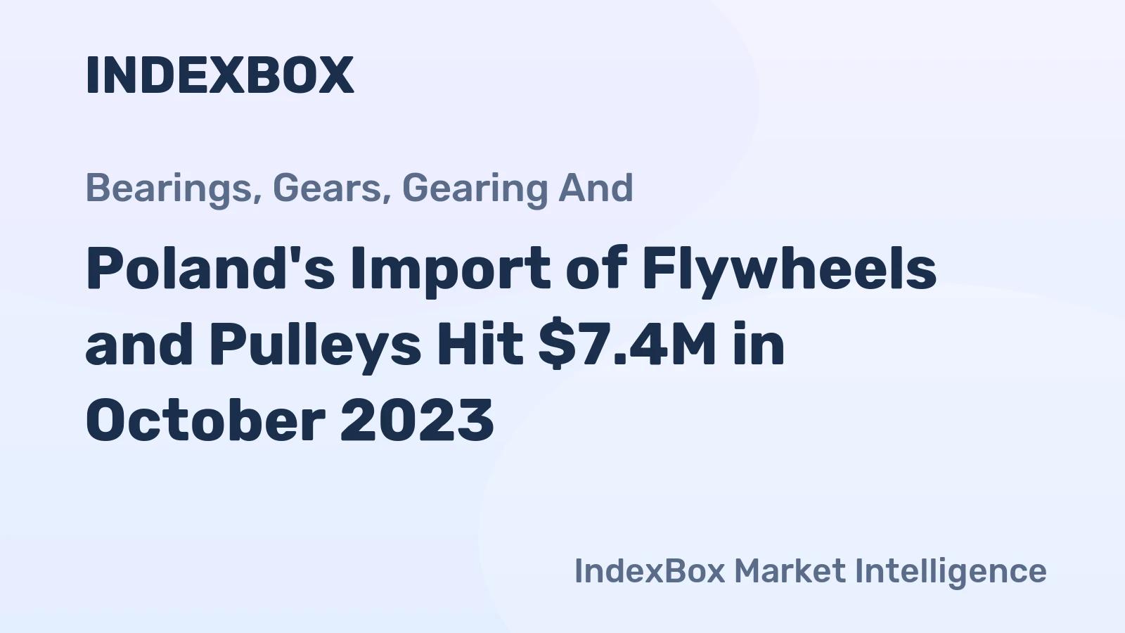 Poland's Import of Flywheels and Pulleys Hit $7.4M in October 2023
