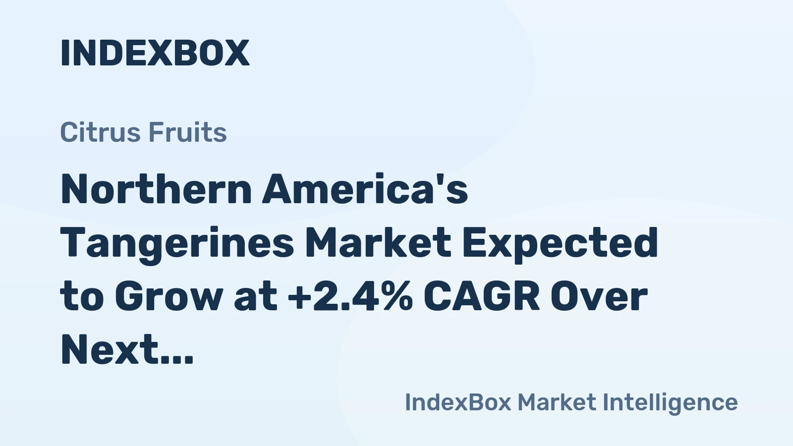 Northern America's Tangerines Market Expected to Grow at +2.4% CAGR Over Next Decade, Reaching $3.3B by 2035