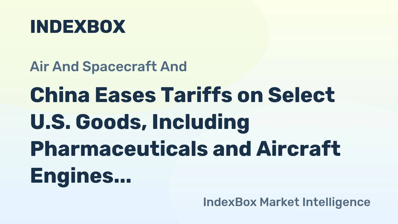 China Eases Tariffs on Select U.S. Goods, Including Pharmaceuticals and Aircraft Engines