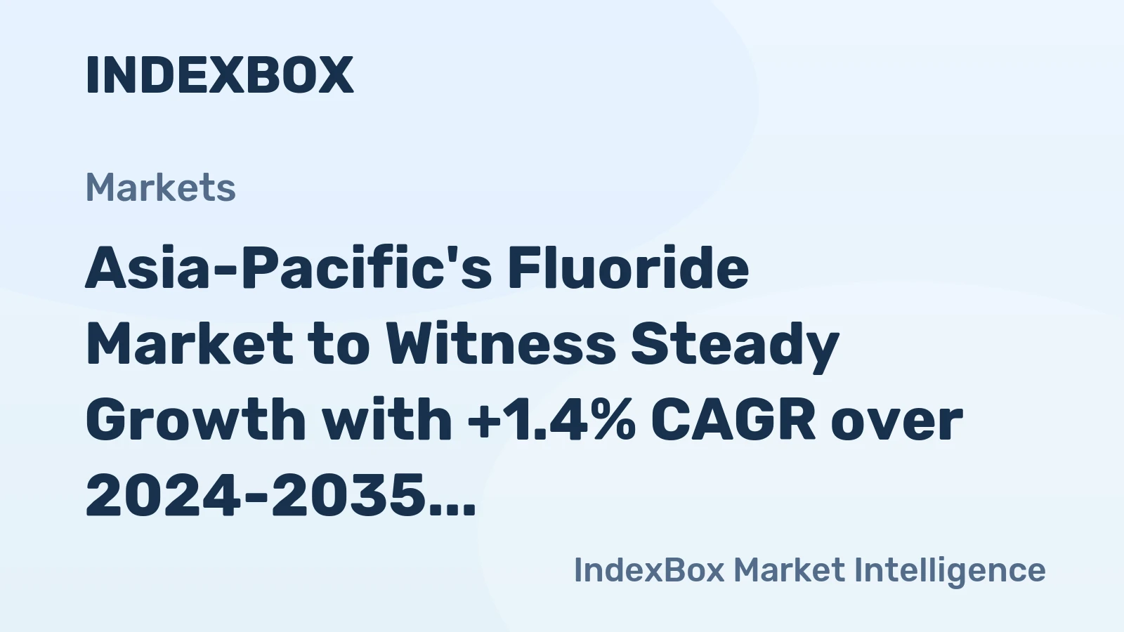 Asia-Pacific's Fluoride Market to Witness Steady Growth with +1.4% CAGR over 2024-2035