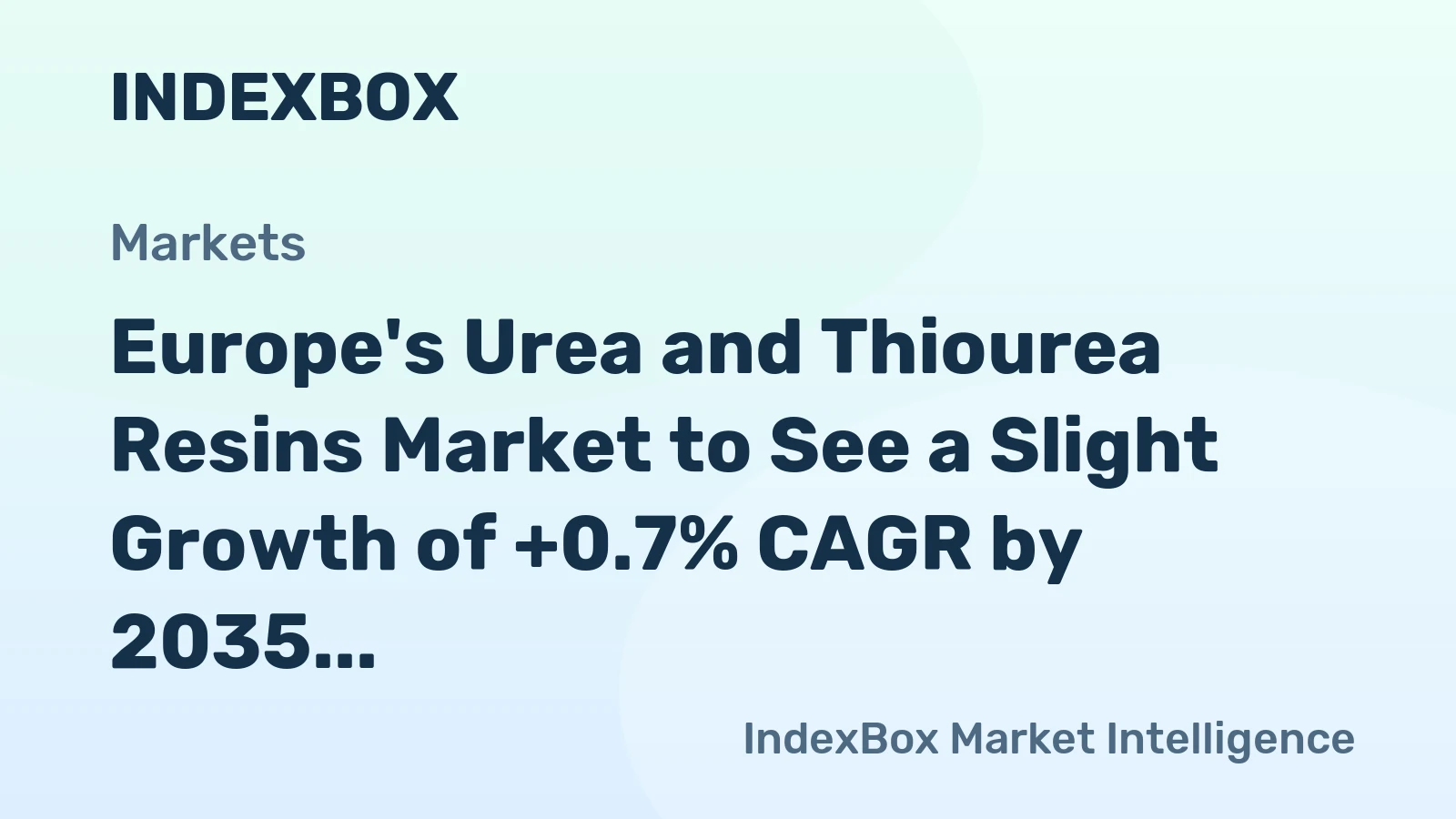 Europe's Urea and Thiourea Resins Market to See a Slight Growth of +0.7% CAGR by 2035
