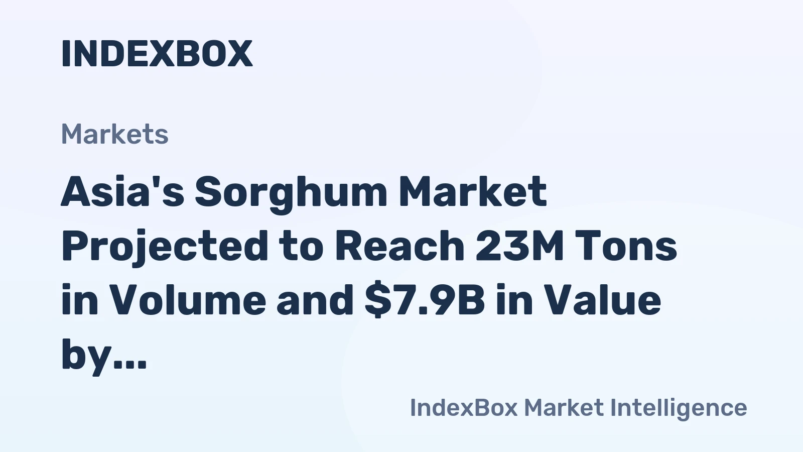 Asia's Sorghum Market Projected to Reach 23M Tons in Volume and $7.9B in Value by 2035