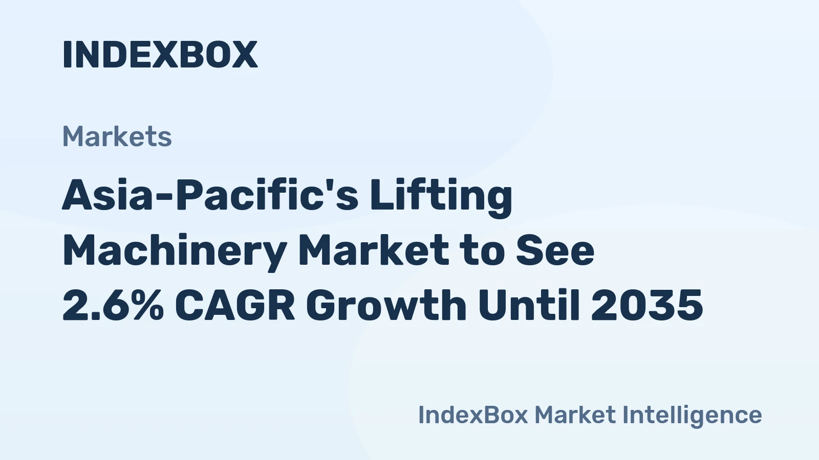 Asia-Pacific's Lifting Machinery Market to See 2.6% CAGR Growth Until 2035