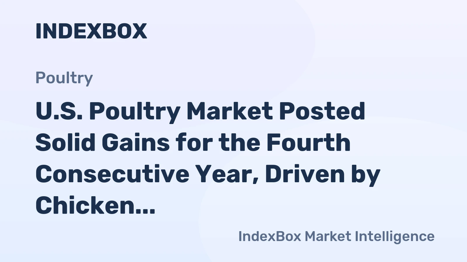 U.S. Poultry Market Posted Solid Gains for the Fourth Consecutive Year, Driven by Chicken Segment