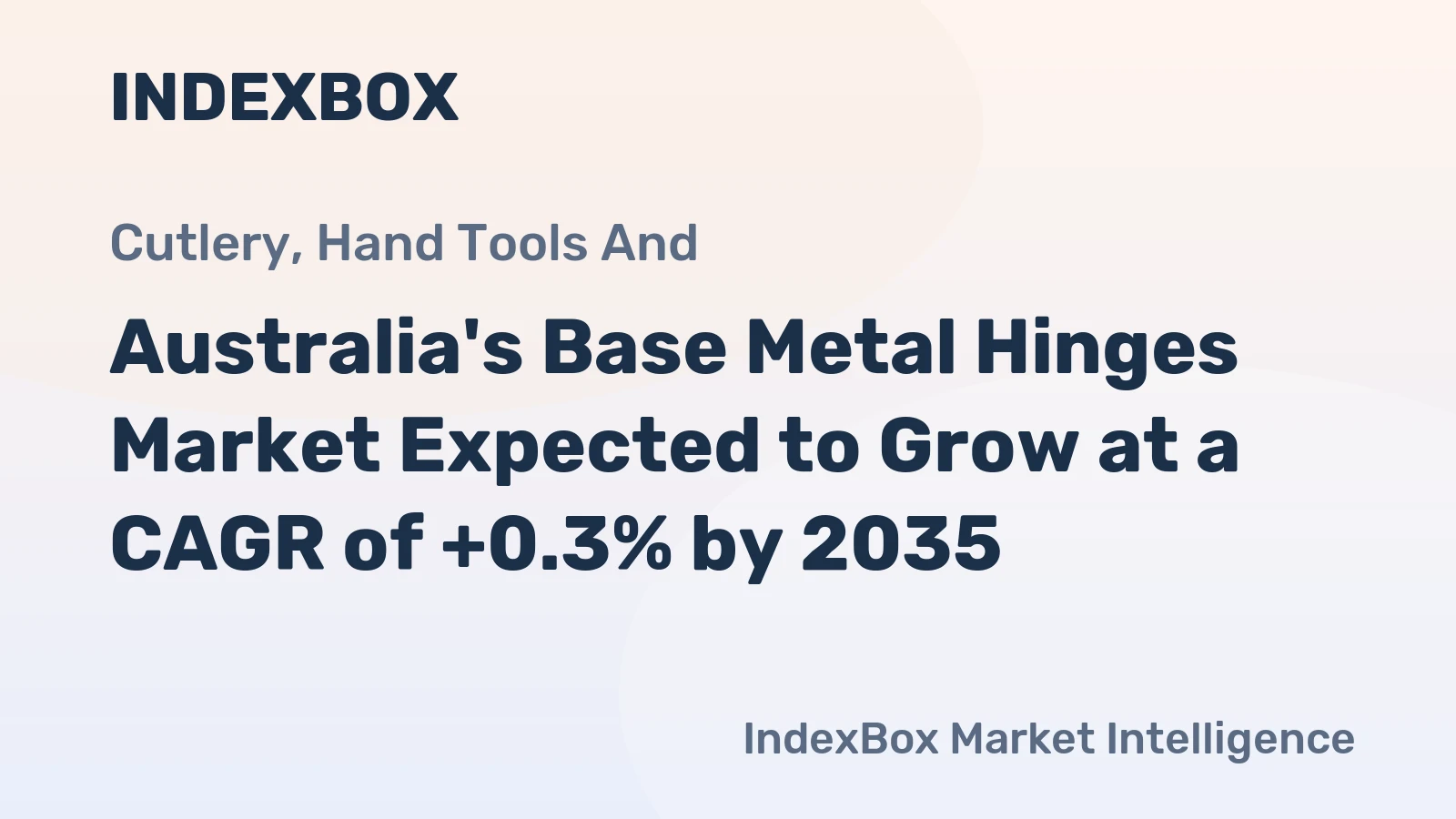 Australia's Base Metal Hinges Market Expected to Grow at a CAGR of +0.3% by 2035