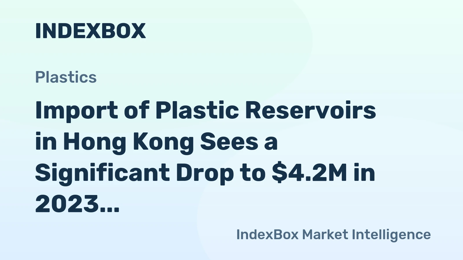 Import of Plastic Reservoirs in Hong Kong Sees a Significant Drop to $4.2M in 2023