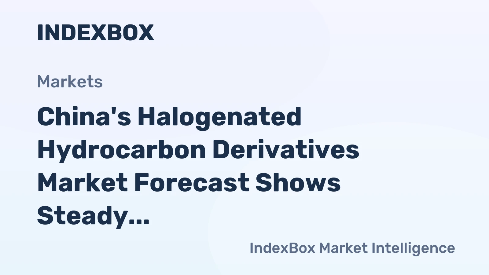 China's Halogenated Hydrocarbon Derivatives Market Forecast Shows Steady Growth with 2.9% CAGR in Value