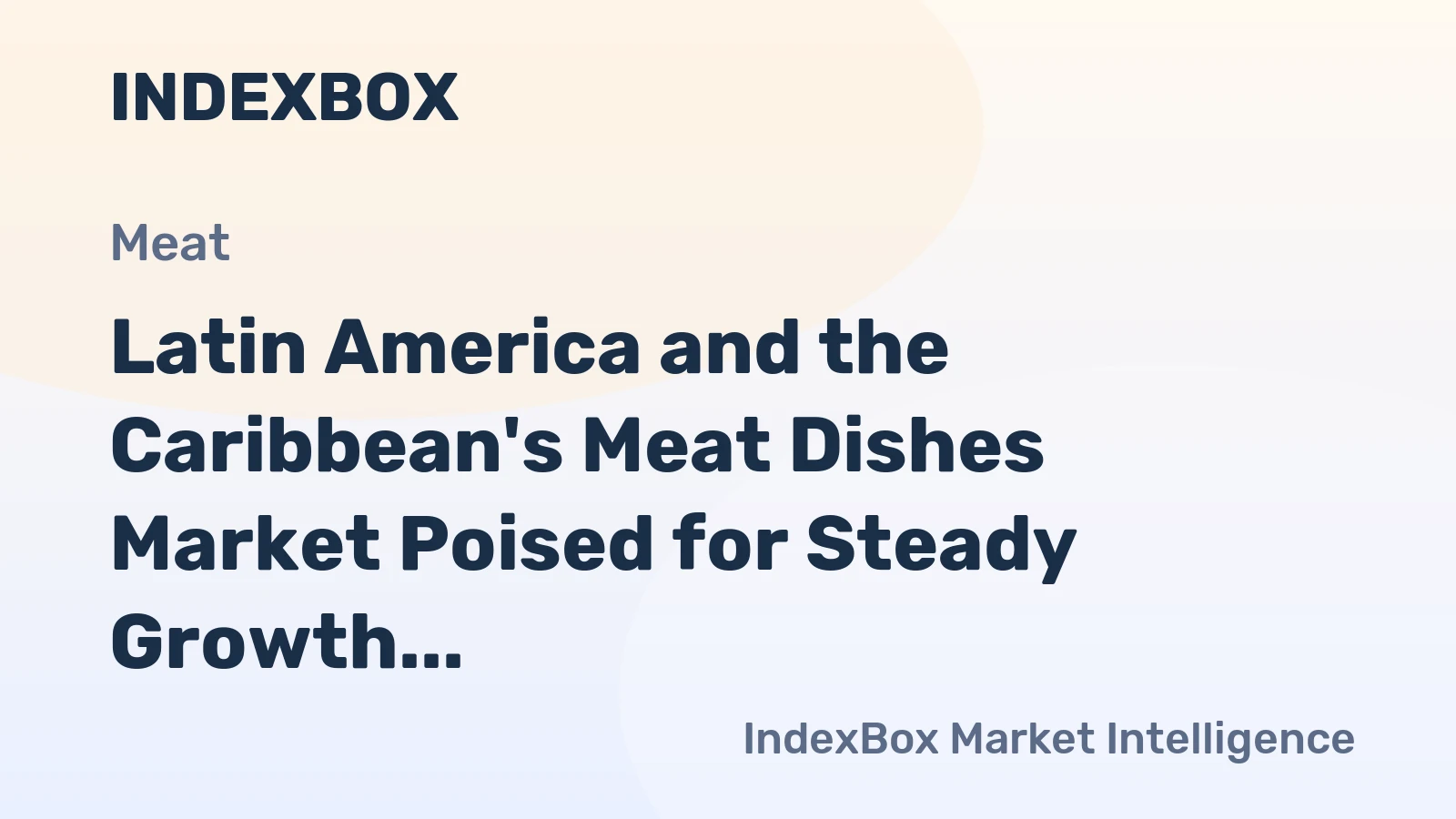 Latin America and the Caribbean's Meat Dishes Market Poised for Steady Growth With a 1.6% CAGR in Value