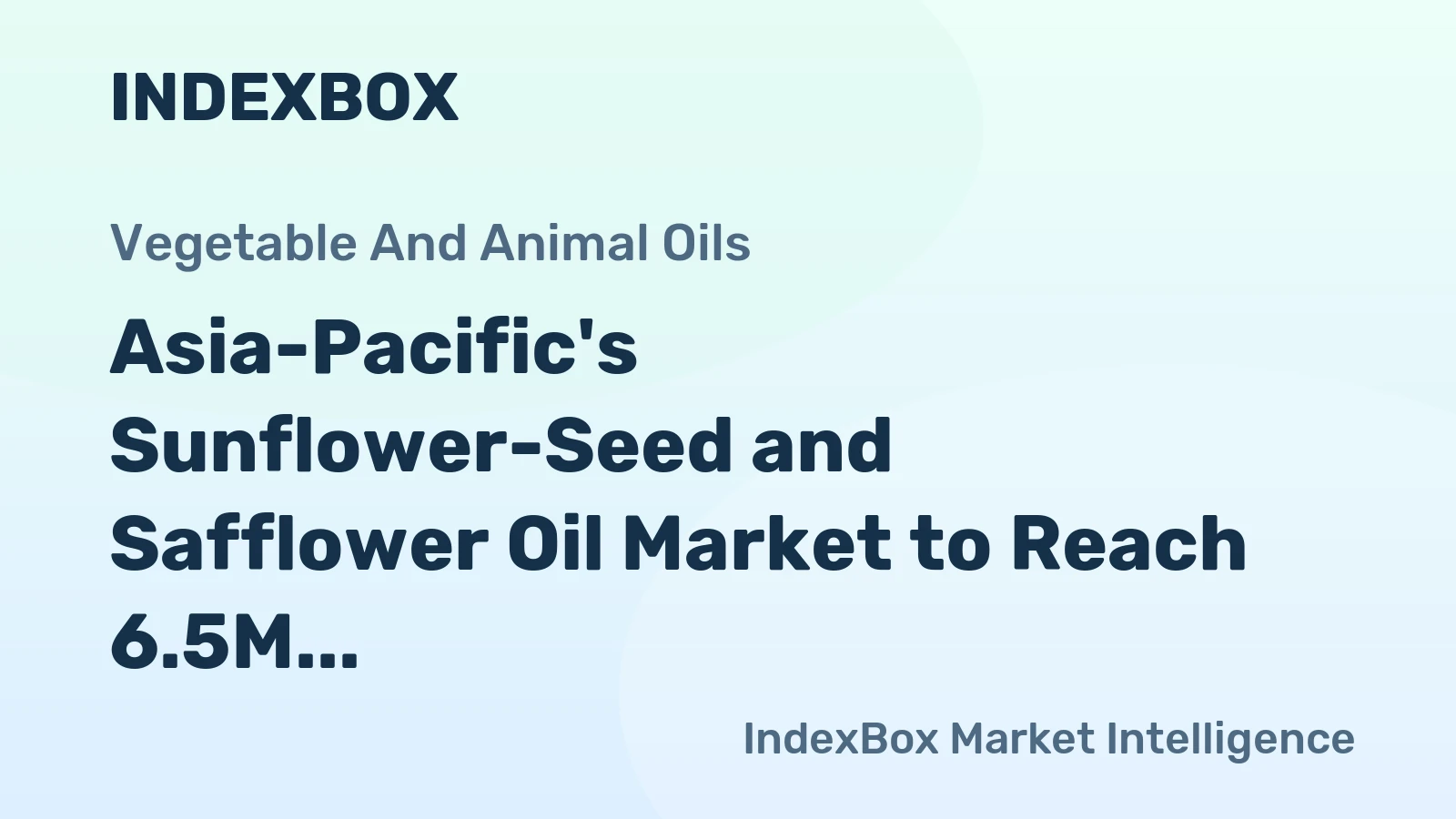 Asia-Pacific's Sunflower-Seed and Safflower Oil Market to Reach 6.5M Tons and $6.9B by 2035