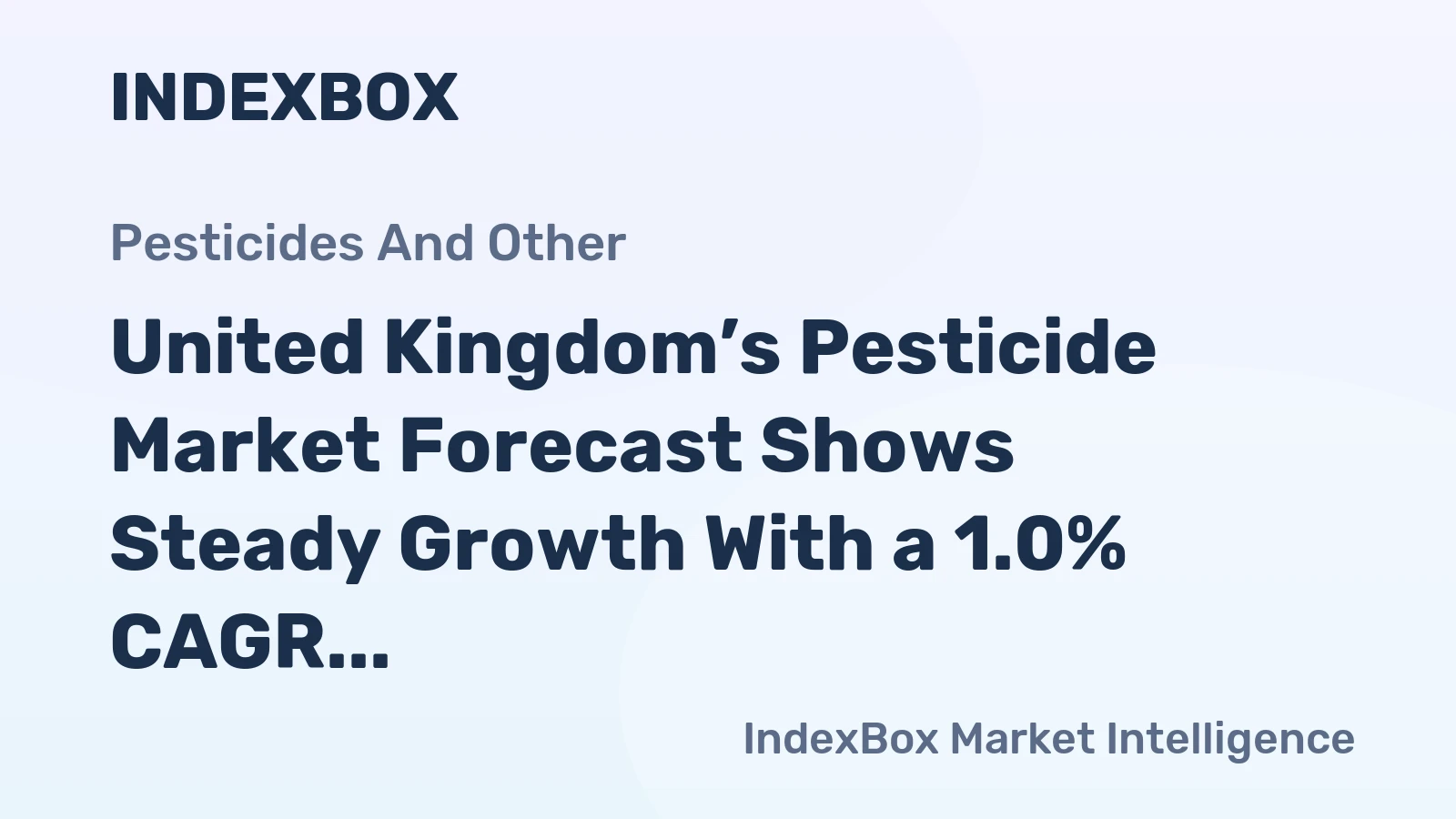 United Kingdom’s Pesticide Market Forecast Shows Steady Growth With a 1.0% CAGR in Value