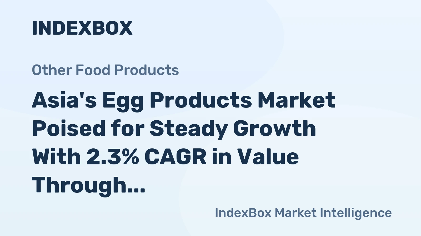 Asia's Egg Products Market Poised for Steady Growth With 2.3% CAGR in Value Through 2035
