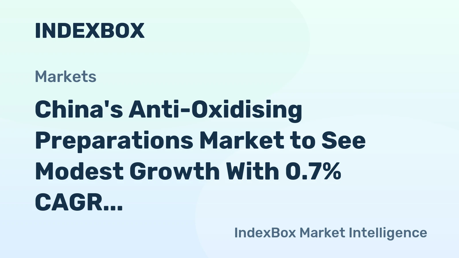 China's Anti-Oxidising Preparations Market to See Modest Growth With 0.7% CAGR Through 2035