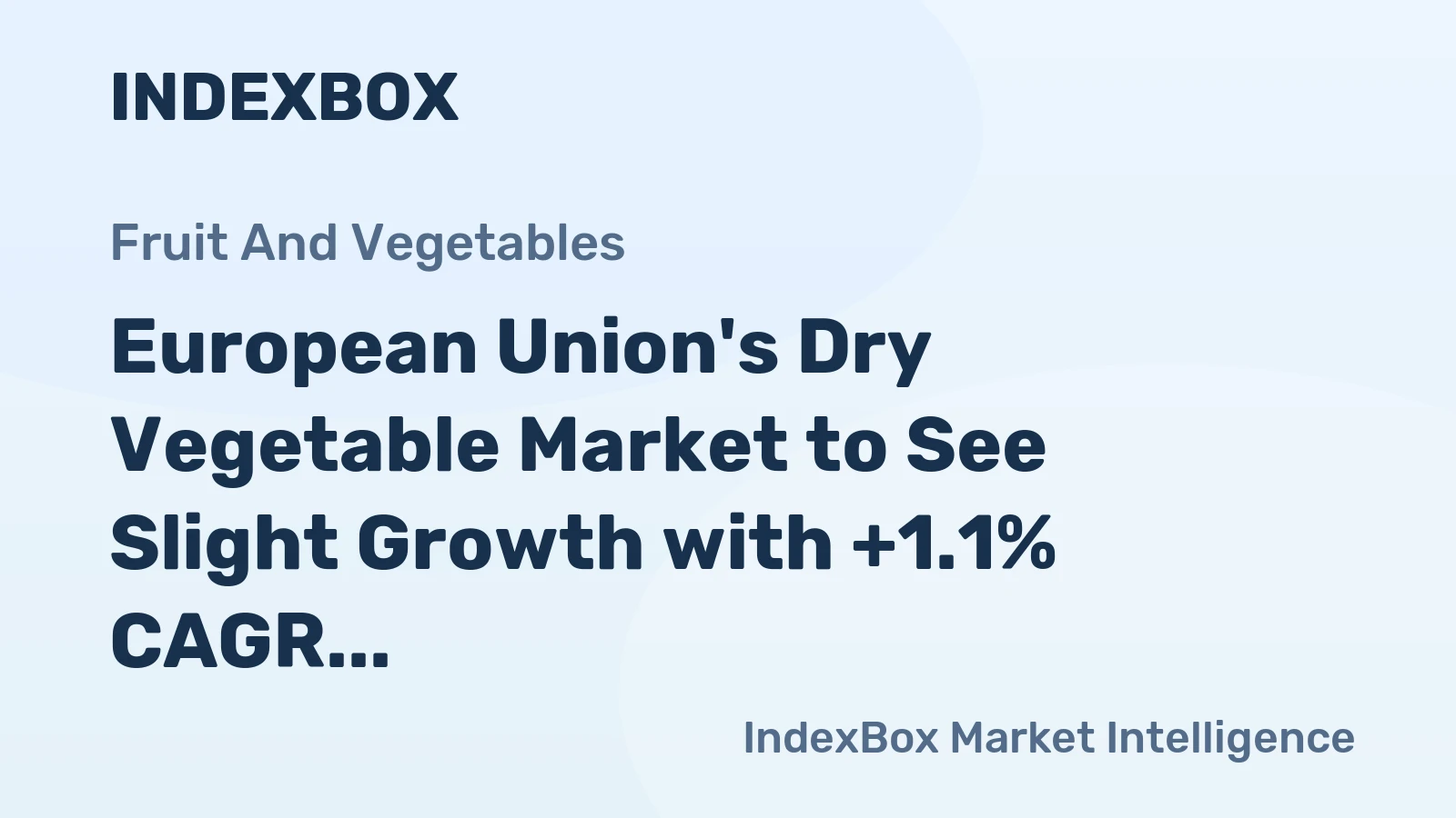 European Union's Dry Vegetable Market to See Slight Growth with +1.1% CAGR Over Next Decade