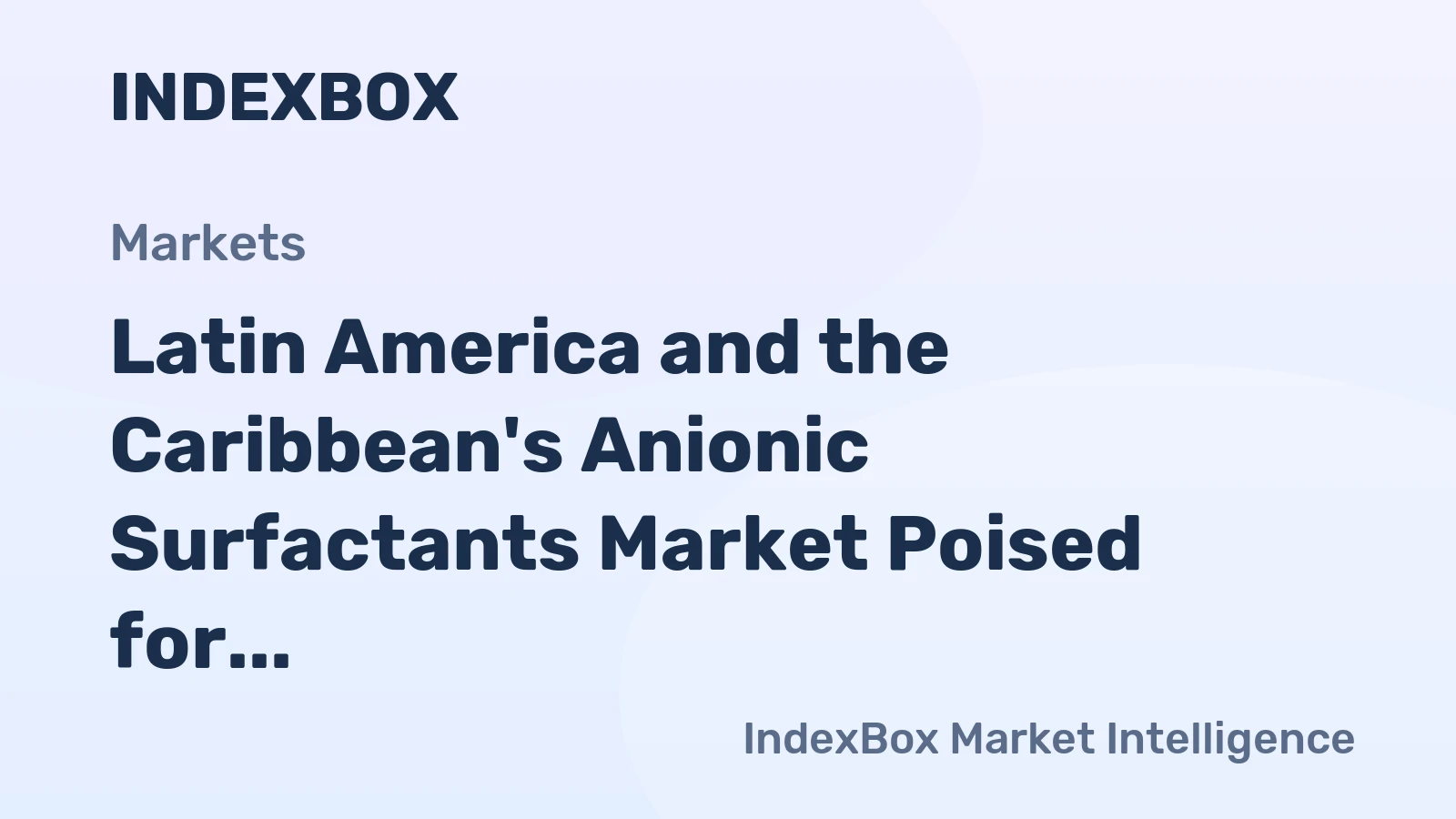 Latin America and the Caribbean's Anionic Surfactants Market Poised for Steady Growth With 1.0% CAGR Through 2035